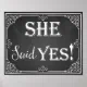 He asked she said yes engagement photo prop sign | Zazzle