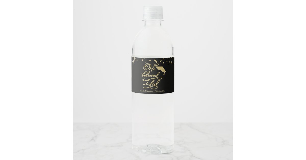 He Believed he Could So he Did Grad Party Water Bottle Label | Zazzle