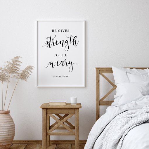 He Gives Strength To The Weary, Isaiah 40:29 Poster | Zazzle