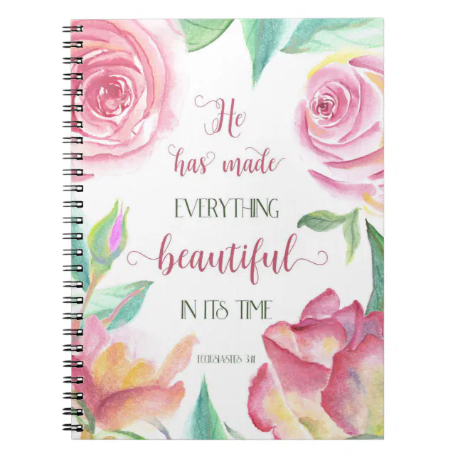 He Has Made Everything Beautiful Ecclesiastes 3:11 Notebook | Zazzle