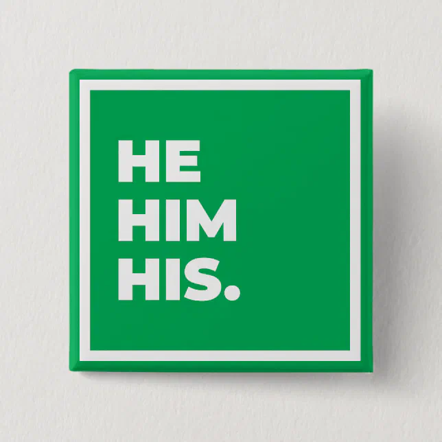 He/Him/His Pronoun Button | Zazzle