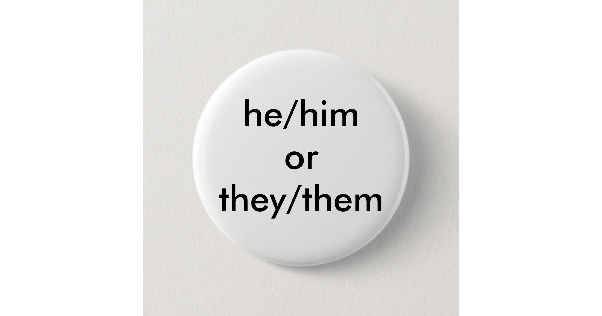 he/him or they/them pronoun button | Zazzle