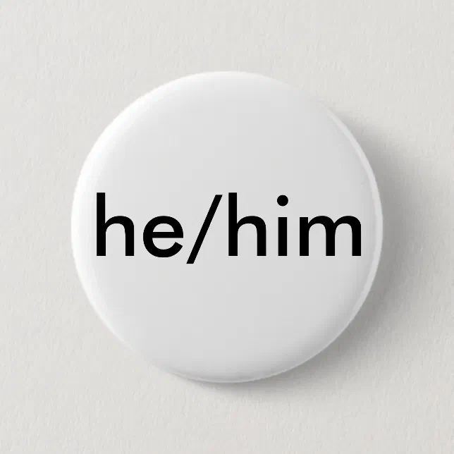 he/him pronoun button | Zazzle