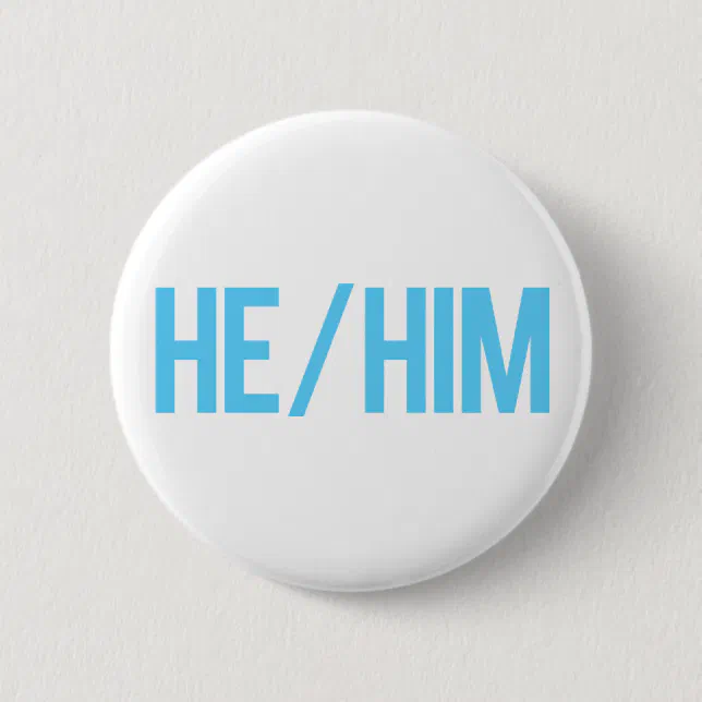 He / Him Pronoun Button | Zazzle