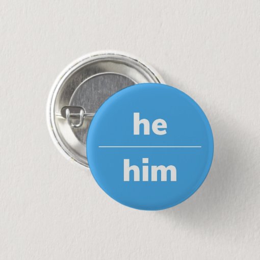 He/Him Pronoun Pin, 1¼ Inch Button | Zazzle