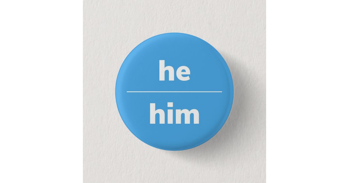 He/Him Pronoun Pin, 1¼ Inch Button | Zazzle