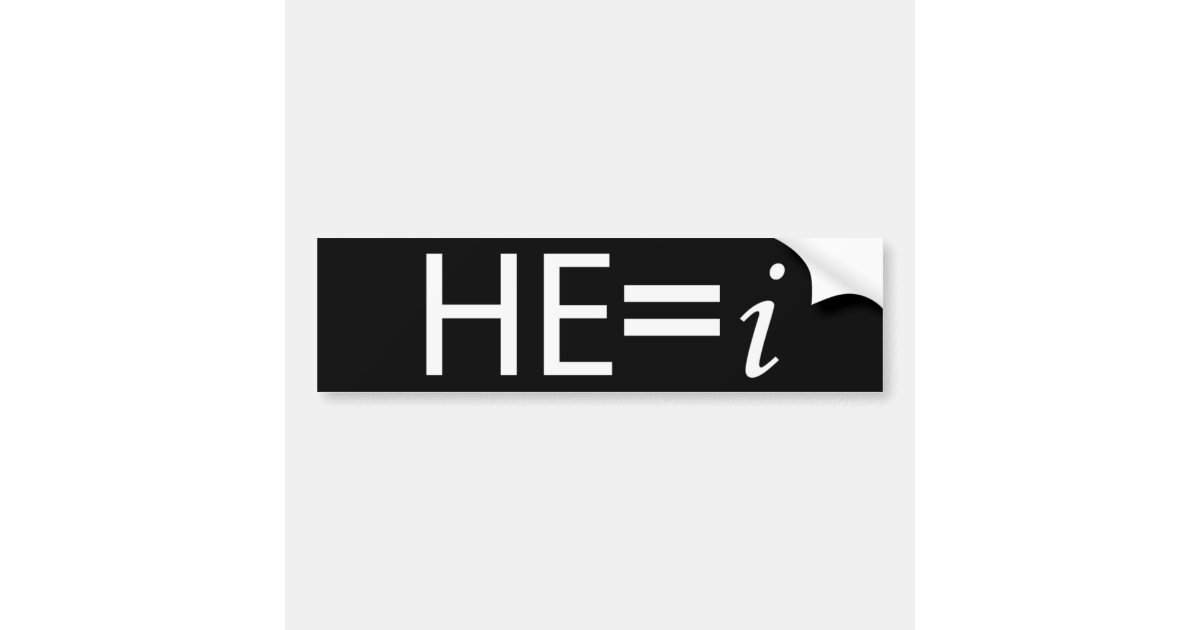 HE=i (White) Bumper Sticker | Zazzle