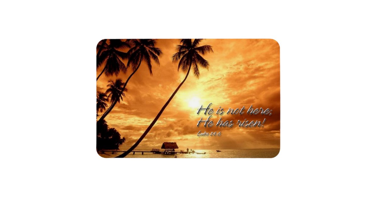 He is not here; He has risen! Premium Magnet | Zazzle