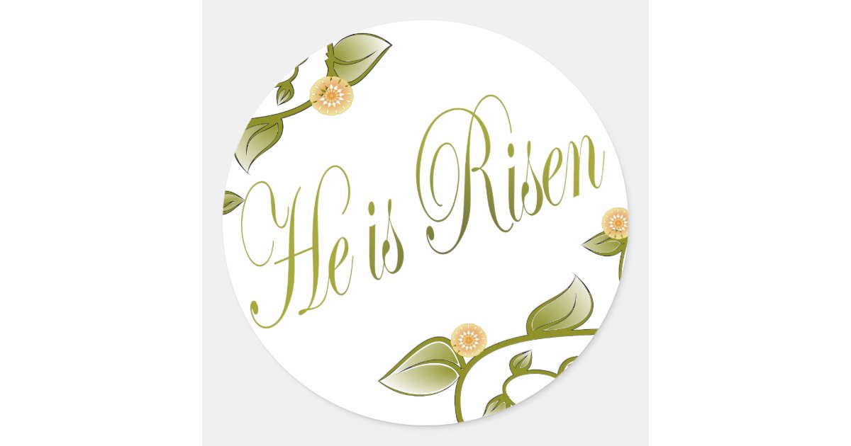 He is Risen Classic Round Sticker | Zazzle