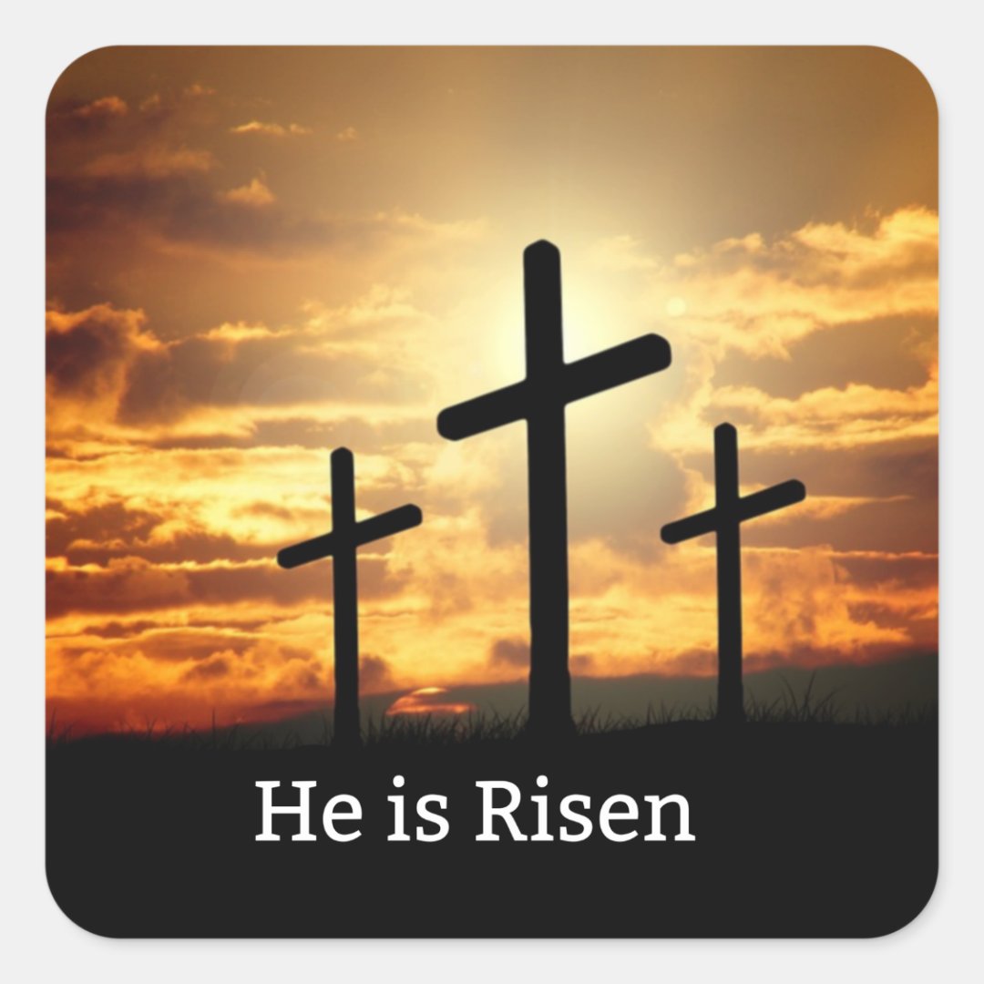 He is Risen Square Sticker | Zazzle