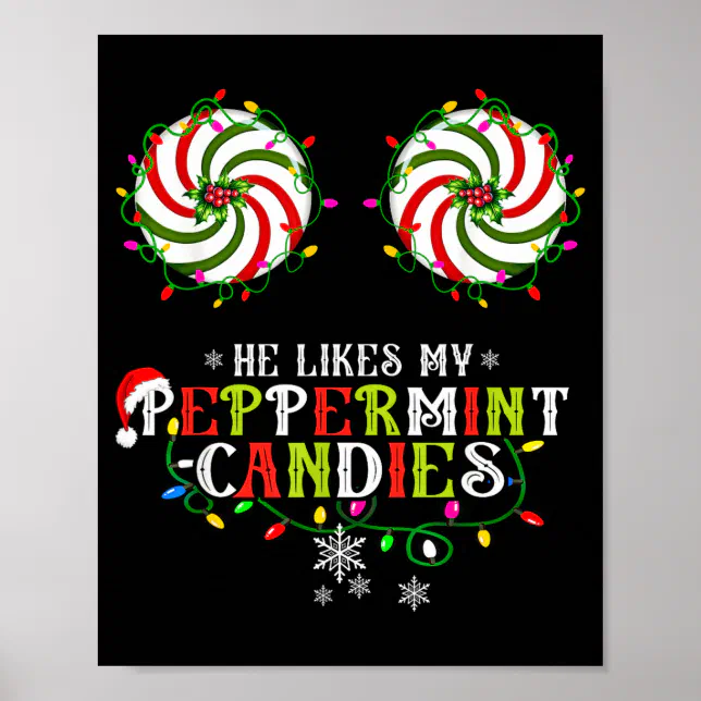 He Likes My Peppermint Candies I Like His Candy Ca Poster | Zazzle