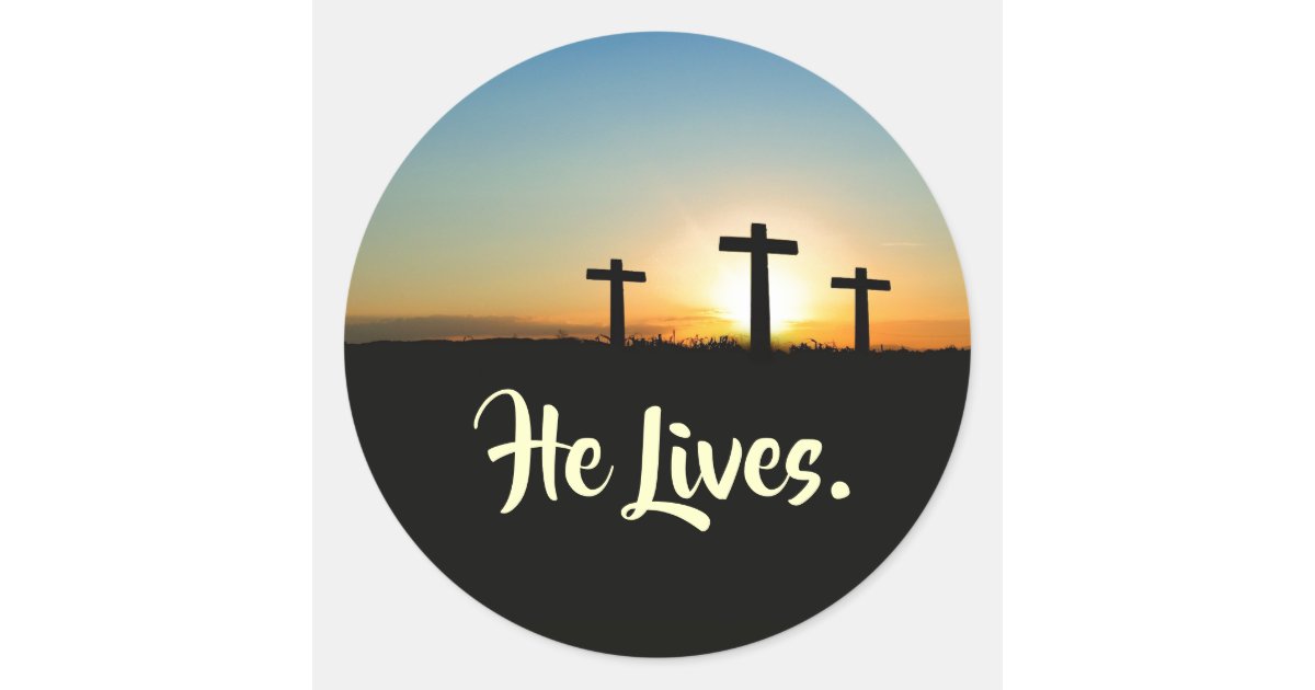 He Lives Easter Classic Round Sticker | Zazzle