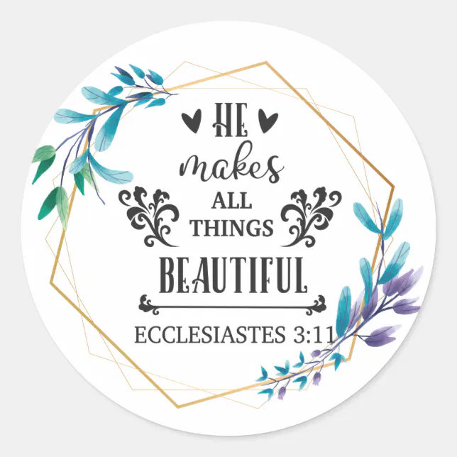 He Makes All Things Beautiful Classic Round Sticker | Zazzle