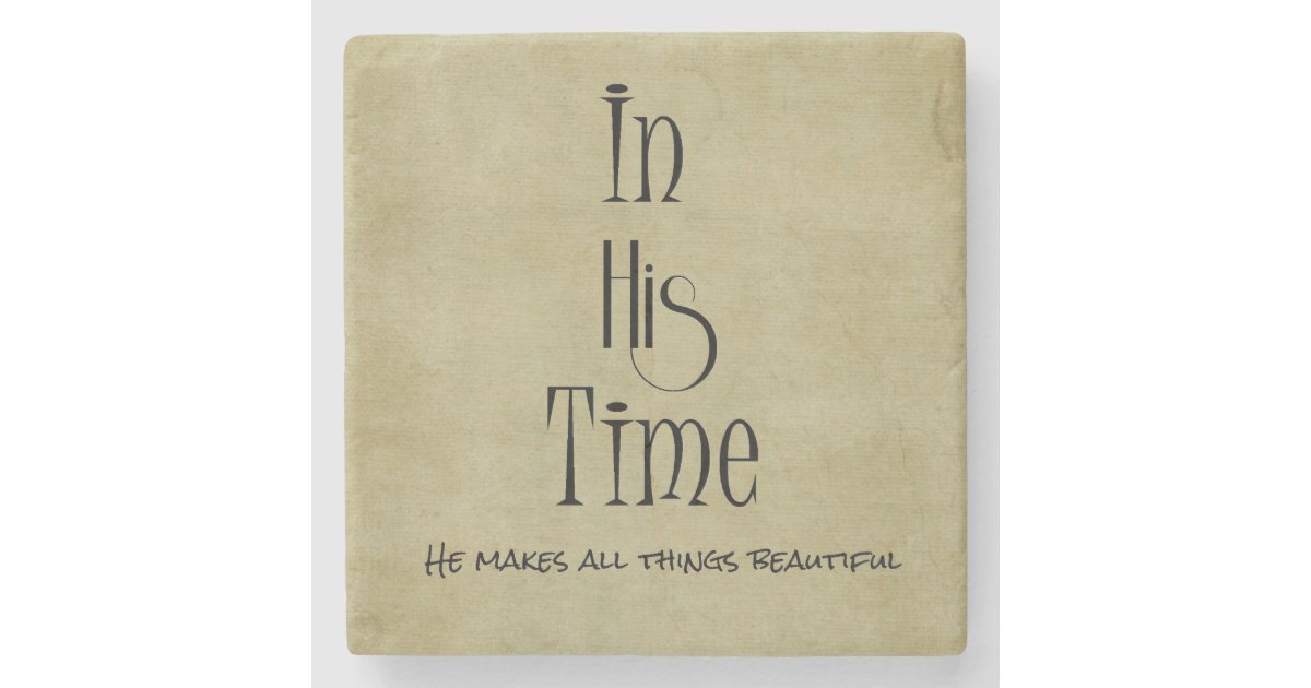 He makes all things beautiful in His Time Verse Stone Coaster | Zazzle