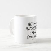 He Must Increase, I must Decrease Bible Verse Coffee Mug | Zazzle
