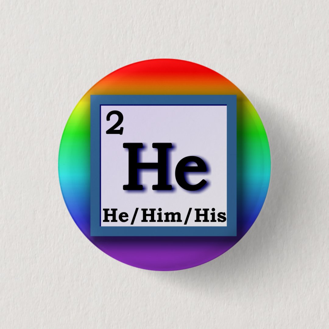 He - Periodic Table personal gender pronoun pin | Zazzle