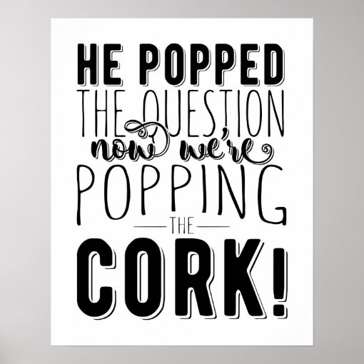 He popped the question engagement bridal shower poster | Zazzle