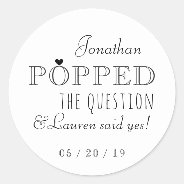 He Popped the Question Engagement Party Favor Classic Round Sticker ...