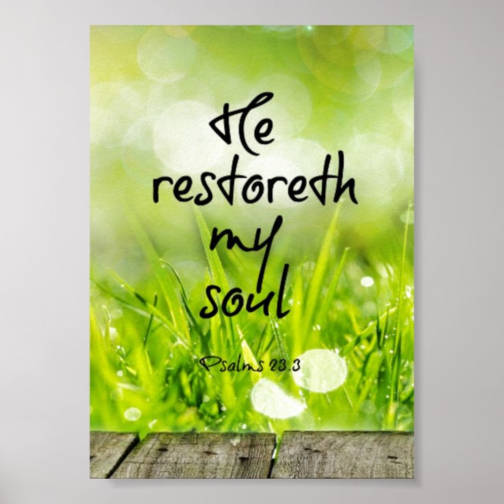 He restoreth my Soul Bible Verse Scripture Poster | Zazzle