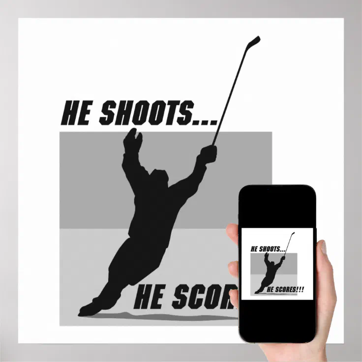 he shoots he scores hockey design poster | Zazzle