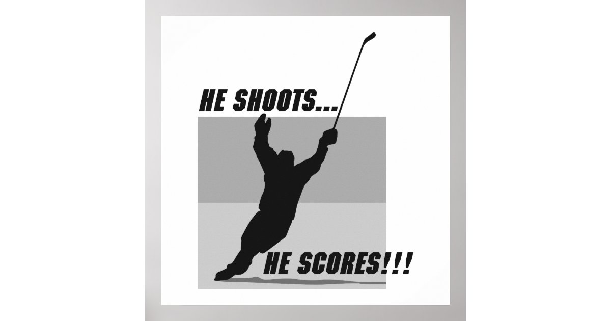 he shoots he scores hockey design poster | Zazzle