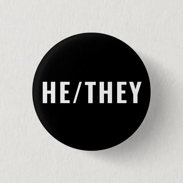 He They Gender Pronouns white and black simple Button | Zazzle