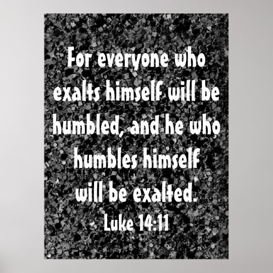 He who humbles bible verse Luke 14:11 poster | Zazzle.com