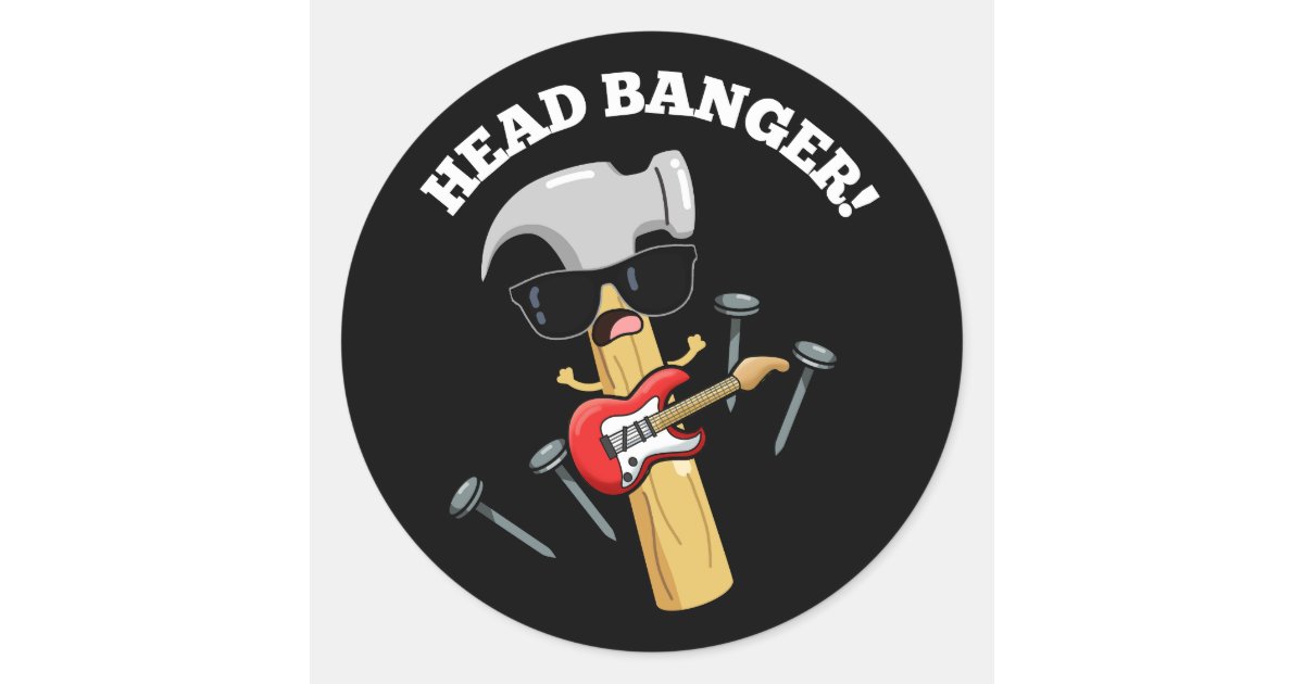 Head Banger Funny Music Puns Dark BG Classic Round Sticker | Zazzle