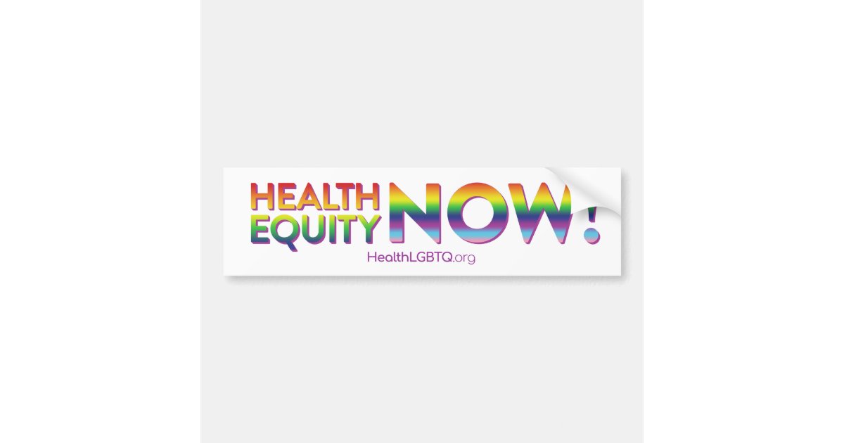 Health Equity Now! Bumper Sticker | Zazzle