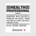 Health Professional Noun Definition Cool Sarcastic Sticker | Zazzle