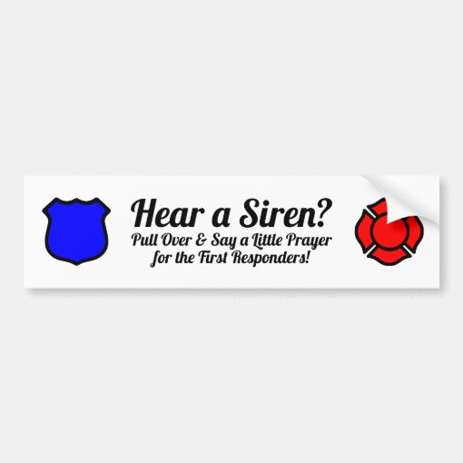 Hear a Siren? Say a Prayer Bumper Sticker | Zazzle