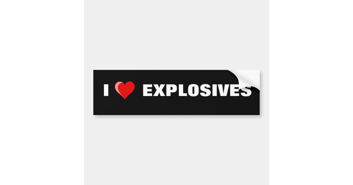 heart, I, EXPLOSIVES Bumper Sticker | Zazzle