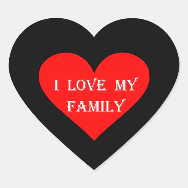 Heart I Love My Family Heart Sticker | Zazzle