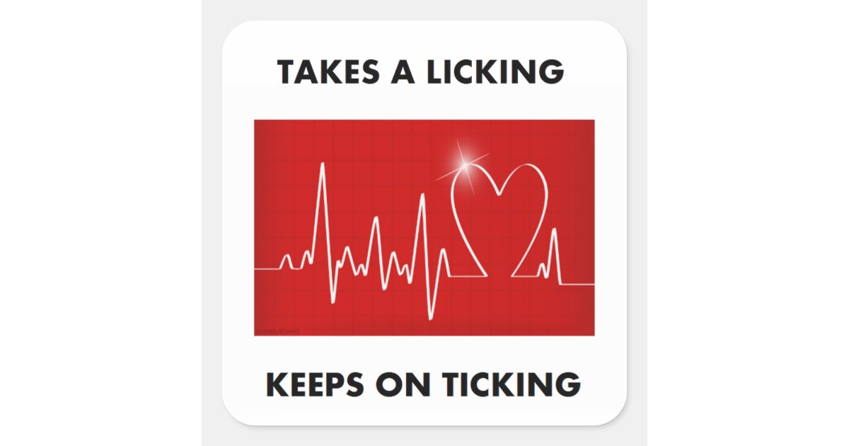 Heart - Takes a Licking, Keeps on Ticking Square Sticker | Zazzle
