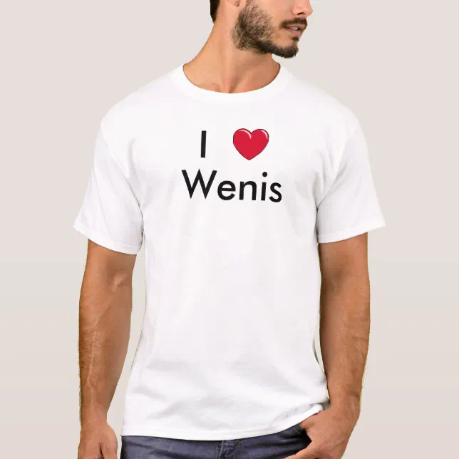 heartbig, I, Wenis T-Shirt | Zazzle