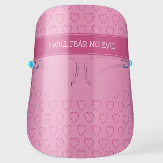 Hearts I WILL FEAR NO EVIL Customizable PINK Face Shield | Zazzle