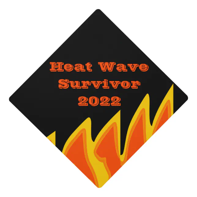 Heat Wave Survivor 2022 Graduation Cap Topper | Zazzle