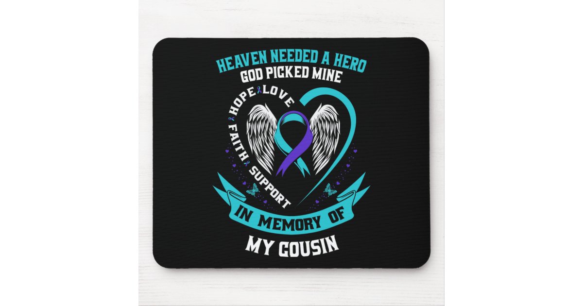 Heaven Needed a Hero God Picked My Cousin Suicide Mouse Pad | Zazzle