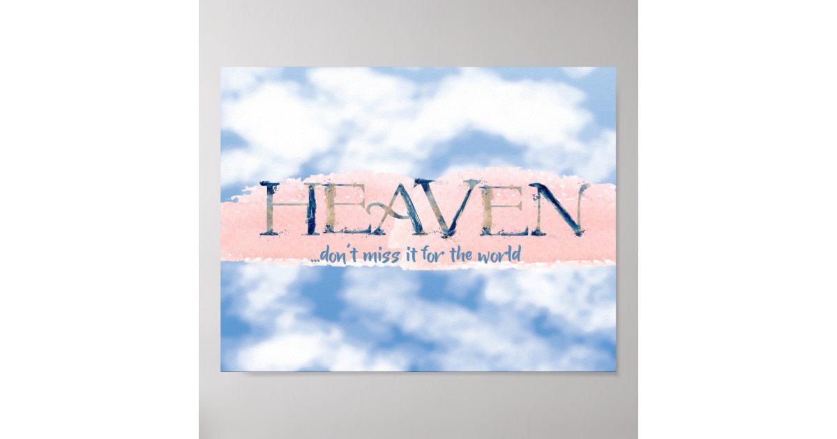 Heaven Quote Christian Poster | Zazzle