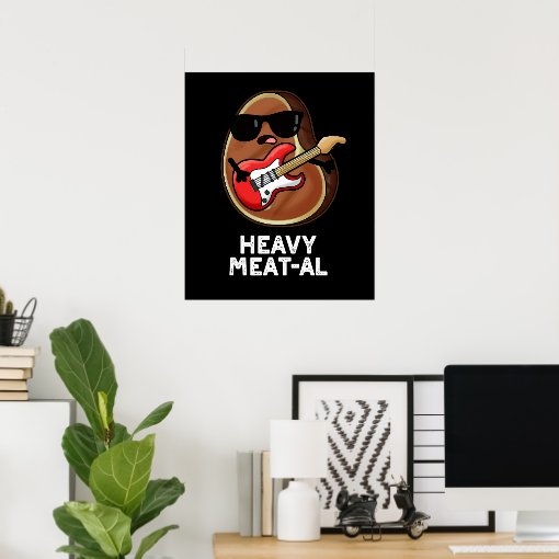 Heavy Meat-al Funny Meat Steak Pun Dark BG Poster | Zazzle