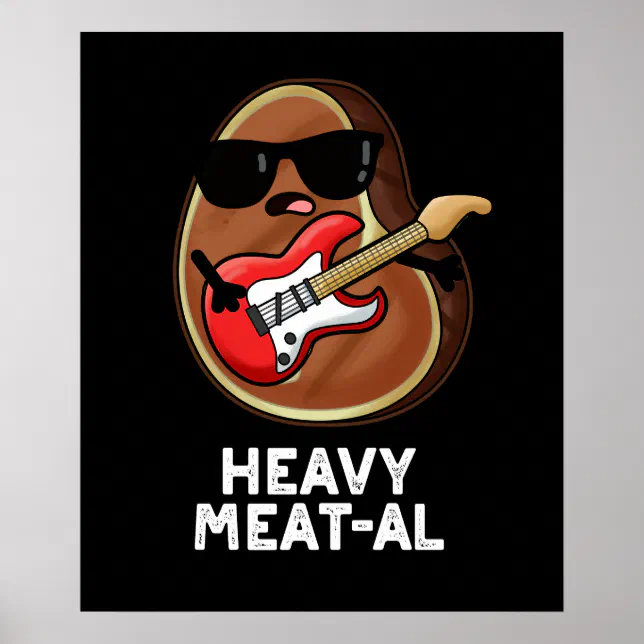 Heavy Meat-al Funny Meat Steak Pun Dark BG Poster | Zazzle