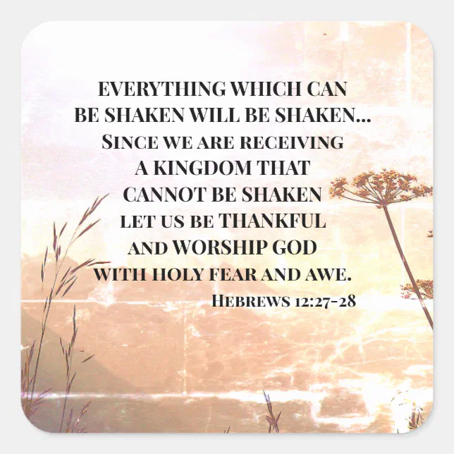 Hebrews 12:27-28 EVERYTHING WHICH CAN BE SHAKEN Square Sticker | Zazzle