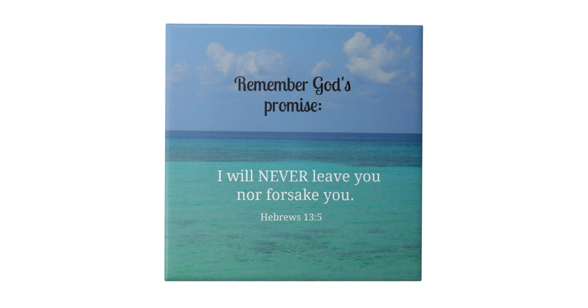 Hebrews 13:5 I will never leave you nor forsake... Tile | Zazzle