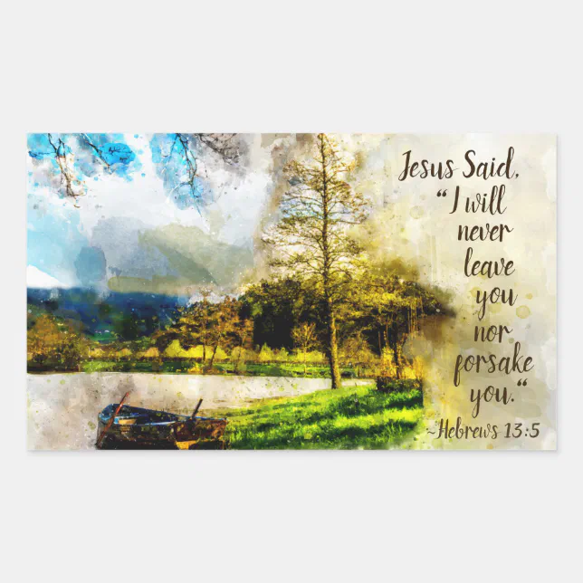 Hebrews 13:5 I will never leave you or forsake you Rectangular Sticker ...