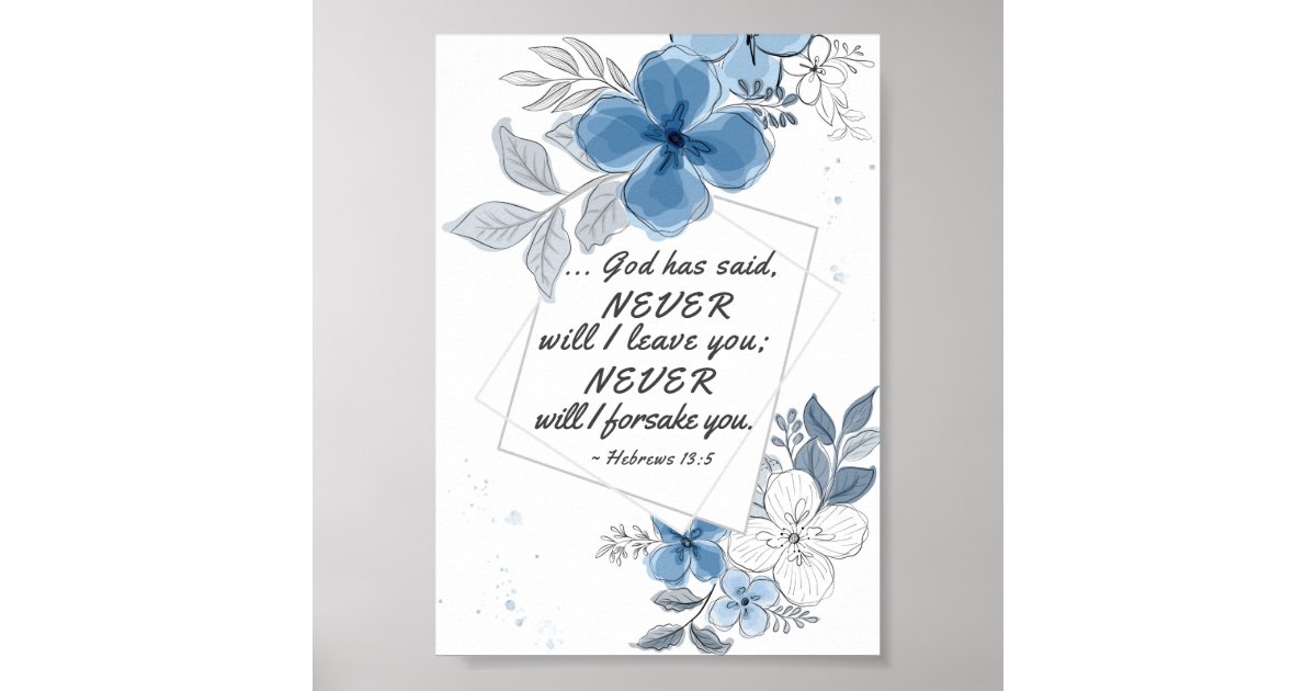 Hebrews 13:5 NEVER will I Leave You Poster | Zazzle
