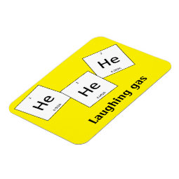 Hehehe Helium Laughing Gas Element Pun Magnet | Zazzle