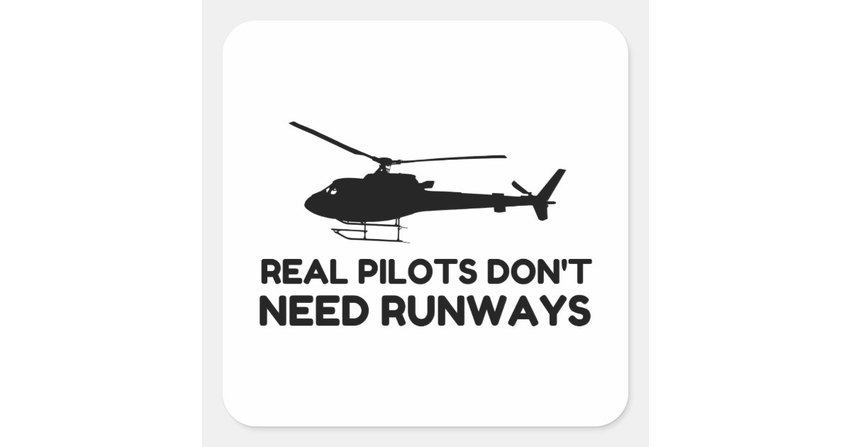 Helicopter PILOT RUNWAYS Square Sticker | Zazzle