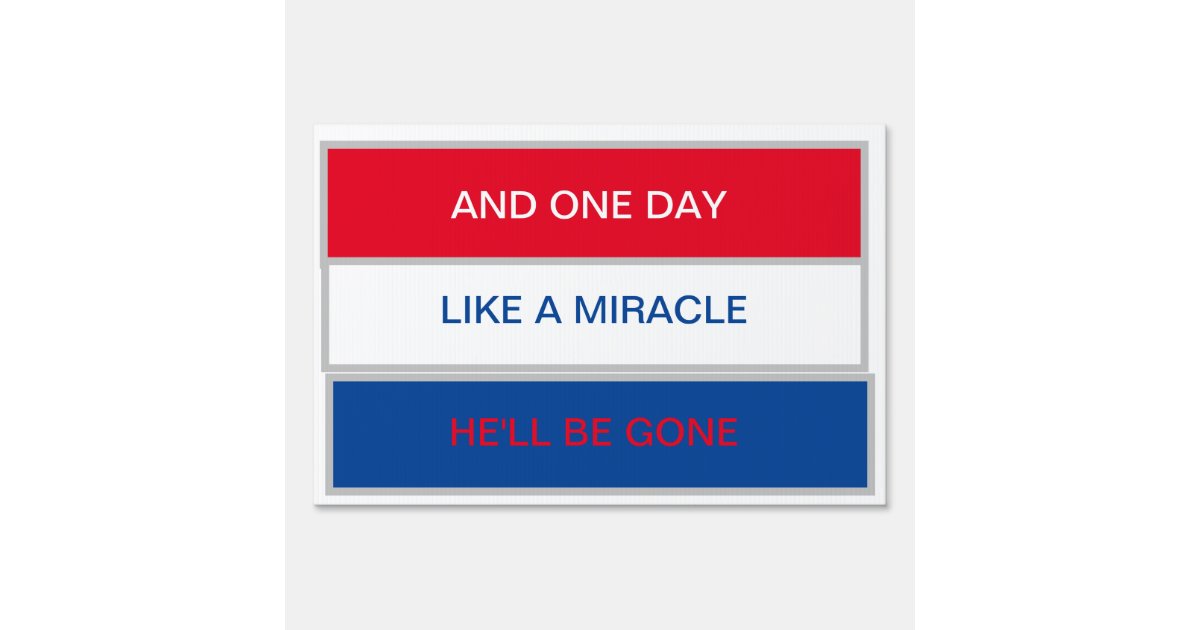 He'll be gone sign | Zazzle