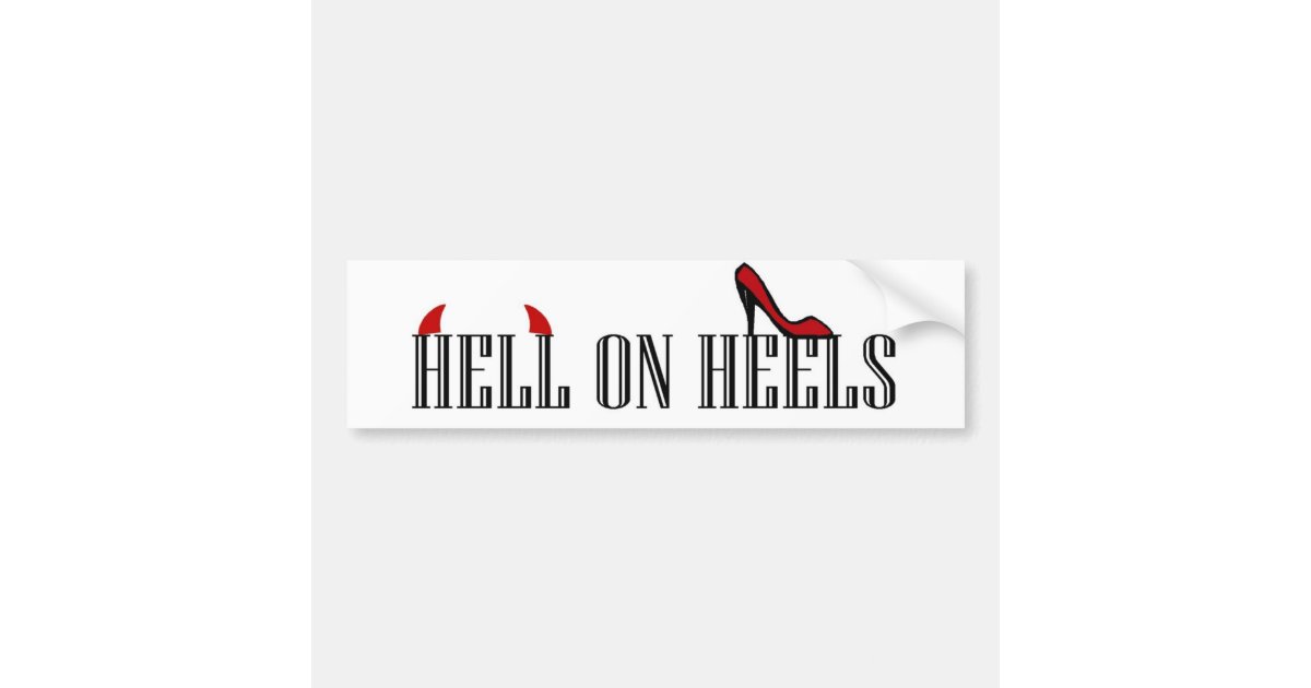Hell On Heels Bumper Sticker | Zazzle