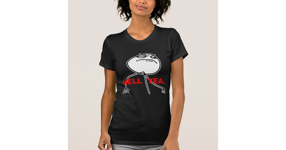 Hell Yea Rage Face Meme T-Shirt | Zazzle